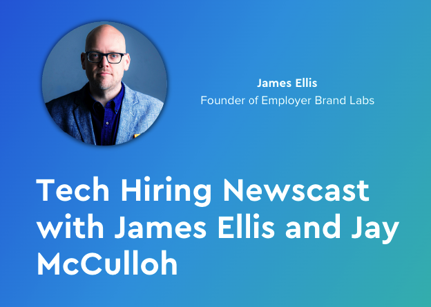 Watch now: Tech Hiring Newscast with James Ellis and Jay McCulloh - Clinch